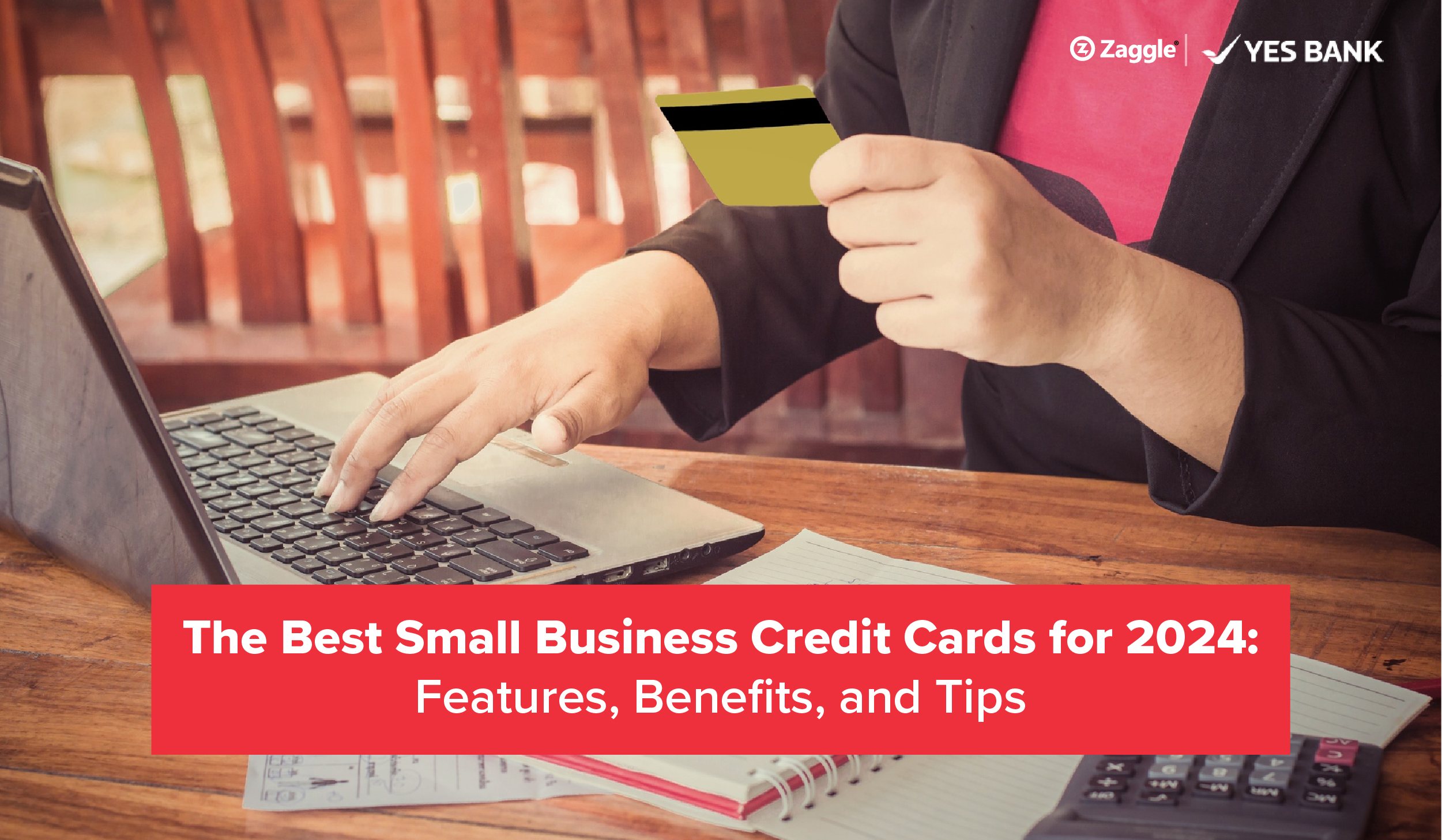 Small Business Credit Cards: Benefits, Features, Zaggle (2024)
